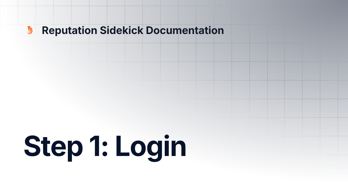 Step 1: Login | Reputation Sidekick Documentation